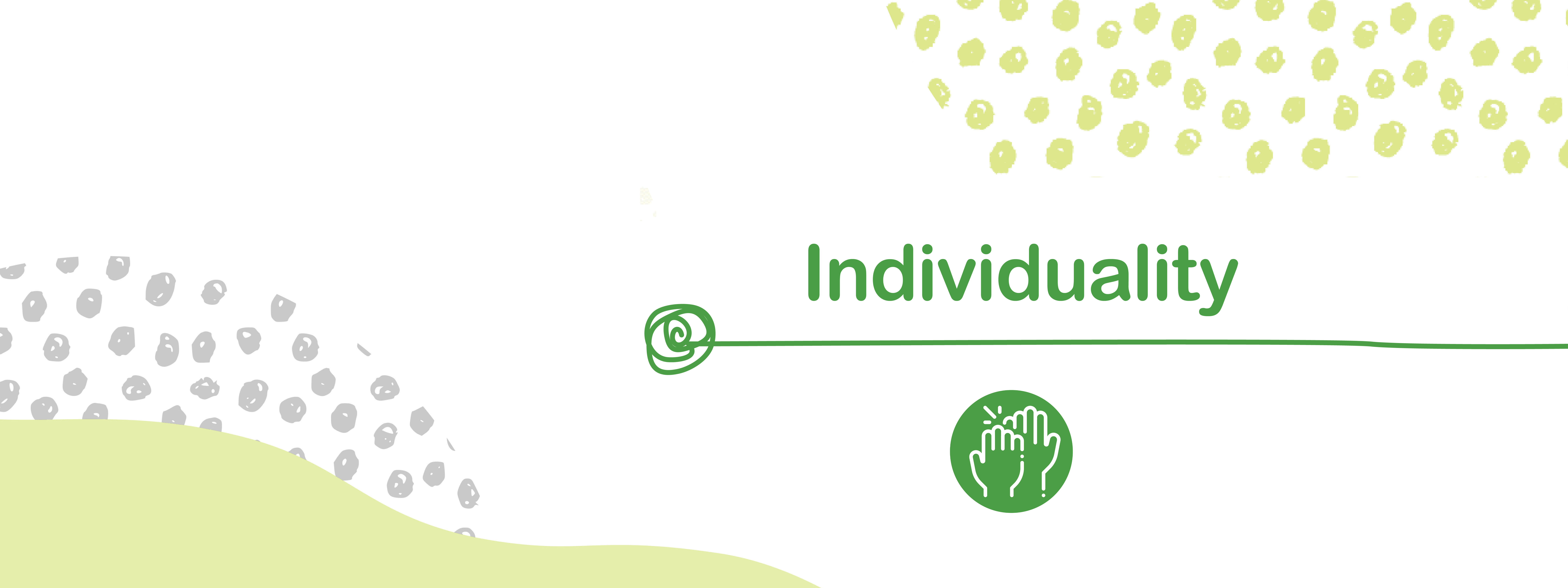 Our Values - Individuality